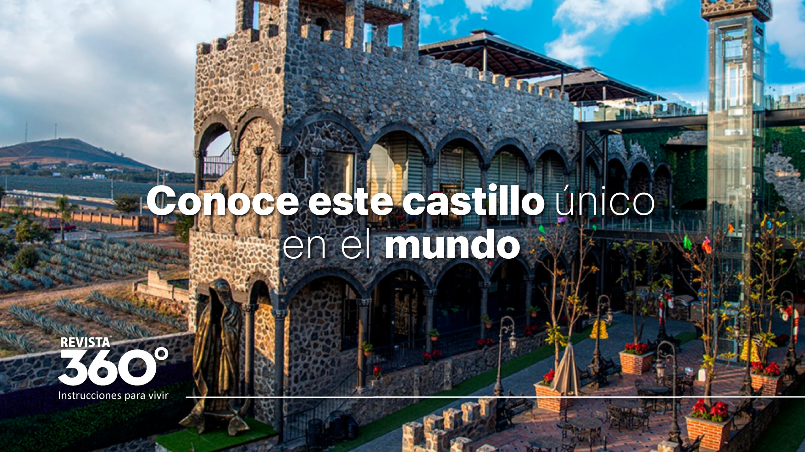 Conoce el único castillo del mundo dedicado al tequila - Revista 360 Grados